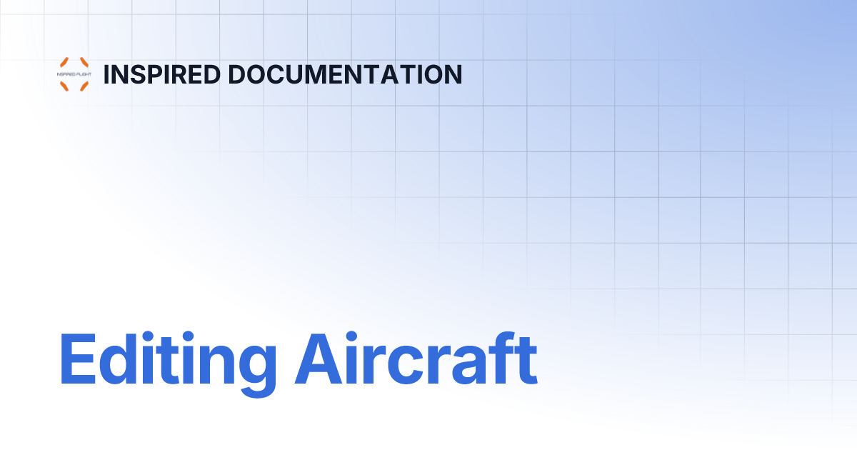 Editing Aircraft | INSPIRED DOCUMENTATION