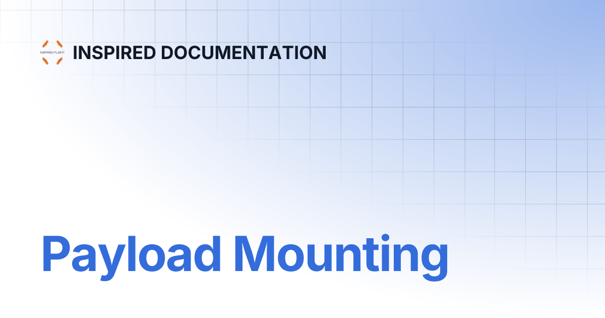 Payload Mounting | INSPIRED DOCUMENTATION
