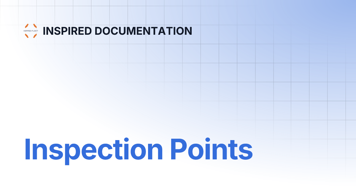 Inspection Points | INSPIRED DOCUMENTATION