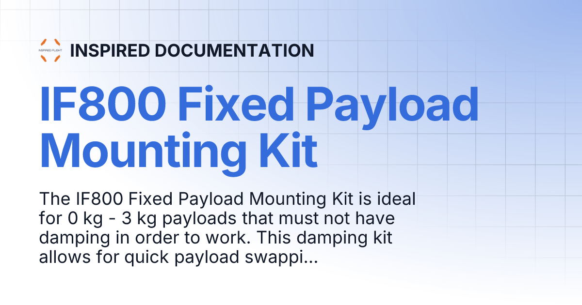 IF800 Fixed Payload Mounting Kit | INSPIRED DOCUMENTATION