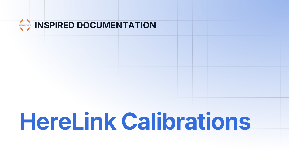 HereLink Calibrations | INSPIRED DOCUMENTATION