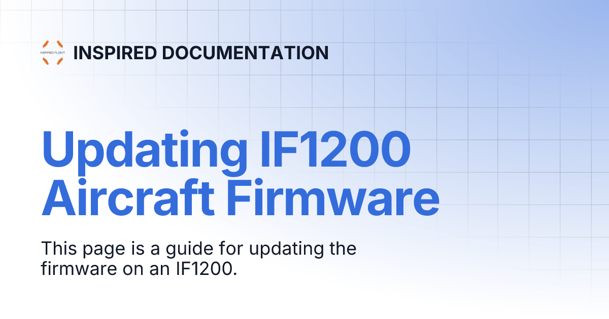 Updating IF1200 Aircraft Firmware | INSPIRED DOCUMENTATION
