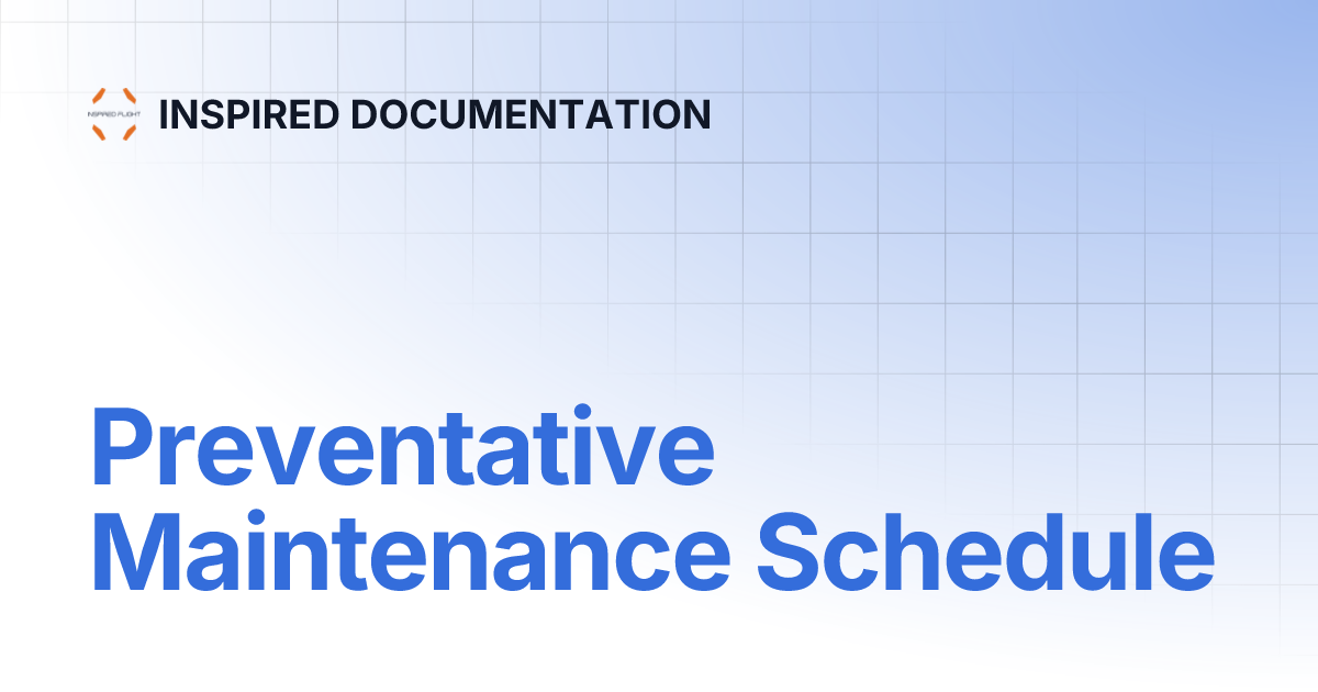Preventative Maintenance Schedule | INSPIRED DOCUMENTATION