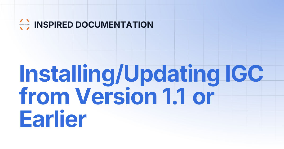 Installing/Updating IGC from Version 1.1 or Earlier | INSPIRED DOCUMENTATION