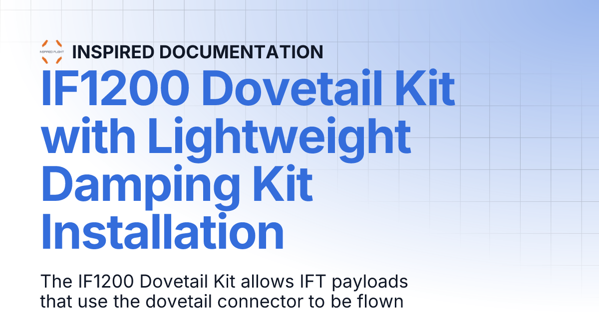 IF1200 Dovetail Kit with Lightweight Damping Kit Installation | INSPIRED DOCUMENTATION