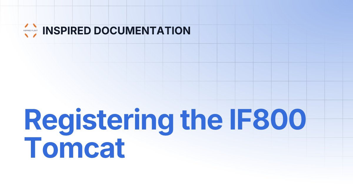 Registering the IF800 Tomcat | INSPIRED DOCUMENTATION