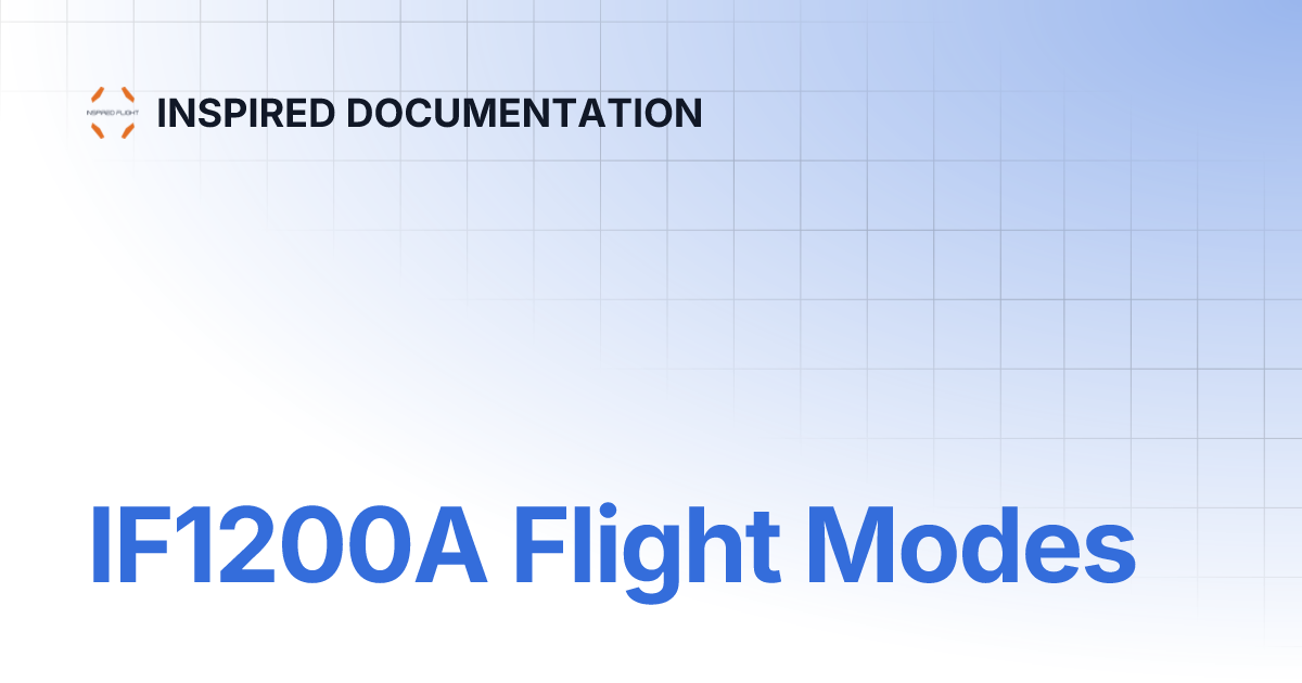 IF1200A Flight Modes | INSPIRED DOCUMENTATION