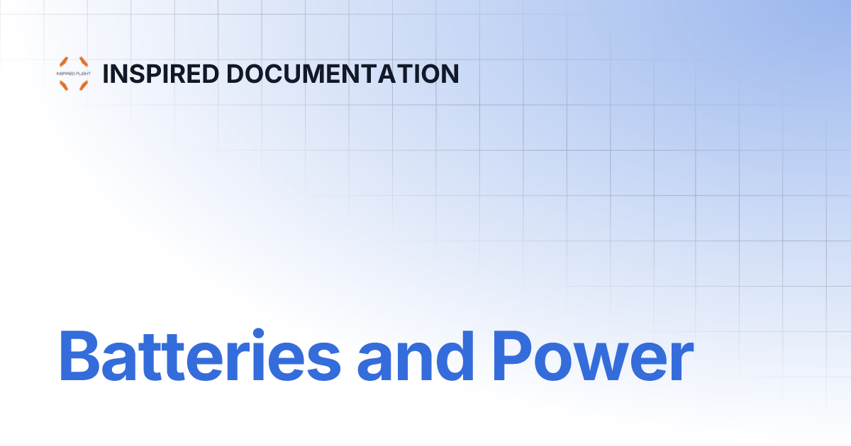 Batteries and Power | INSPIRED DOCUMENTATION