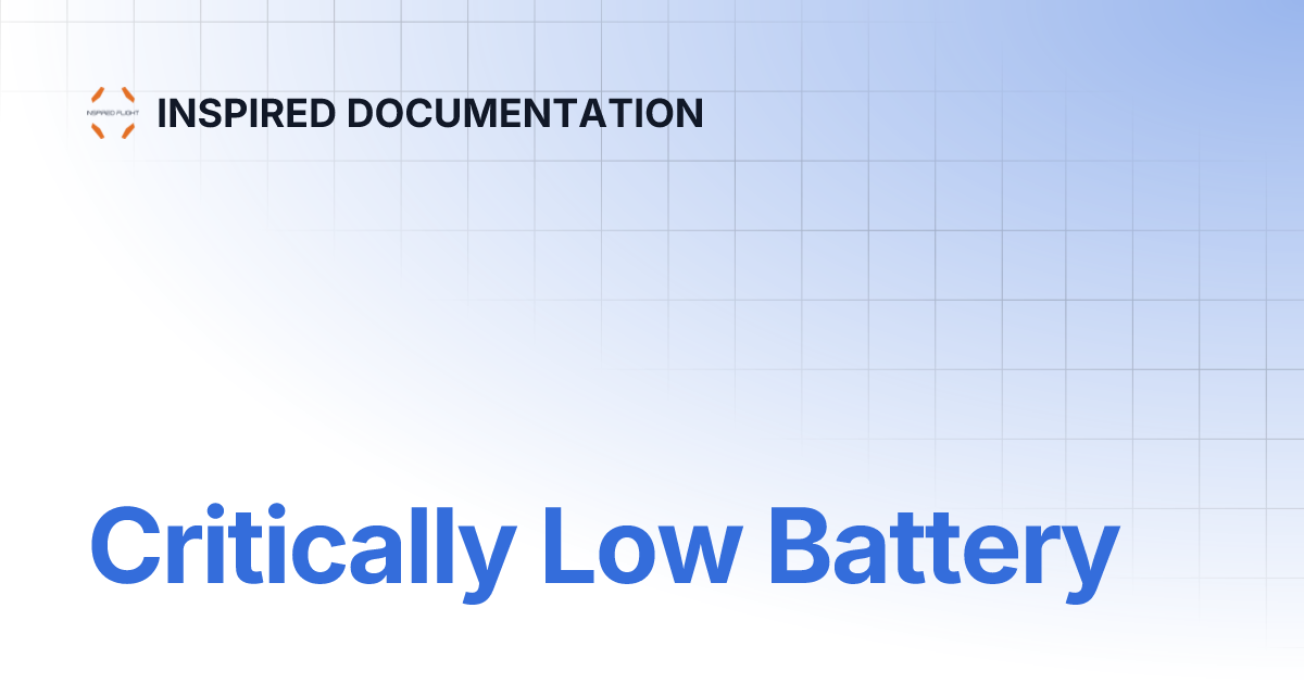 Critically Low Battery | INSPIRED DOCUMENTATION